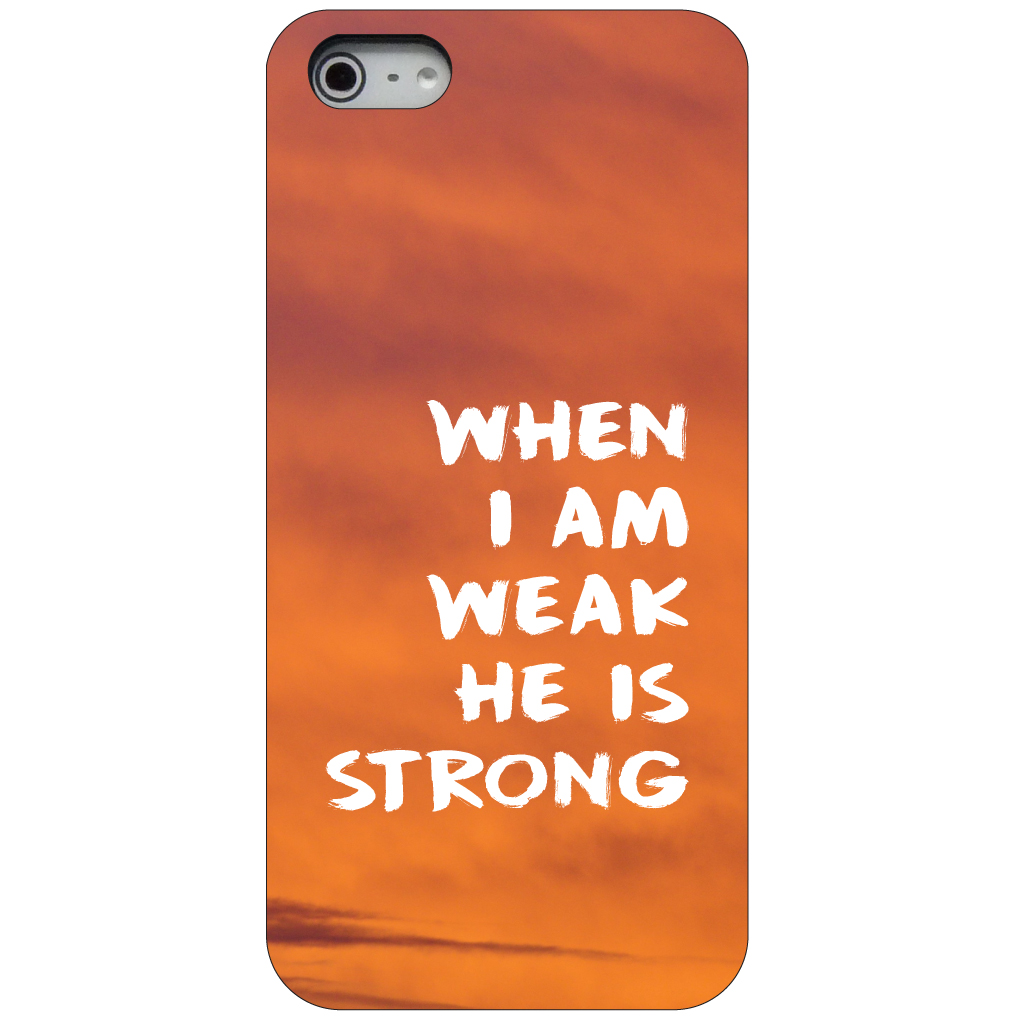 Hard Case Cover for iPhone / Samsung Galaxy When I Am Weak, He Is ...